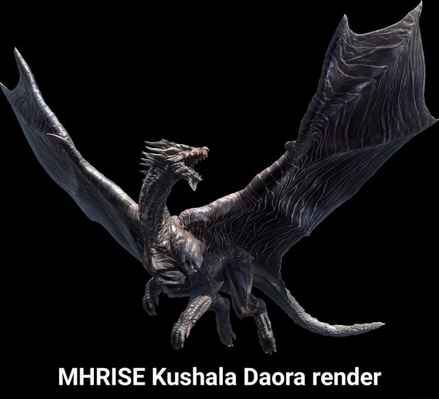 MHRISE Kushala Daora render - MHRISE Kushala Daora render - iFunny