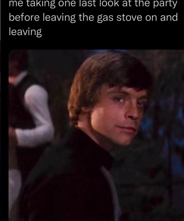 Me taking one last lOOK at the pally before leaving the gas stove on ...