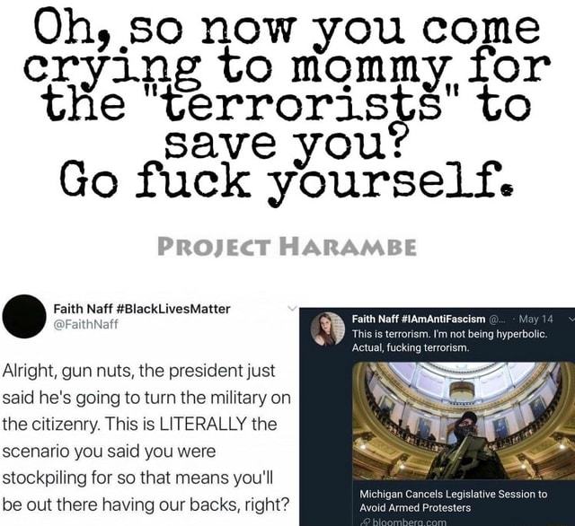 Oh, so now you come crying to mommy for the "terrorists" to save you ...