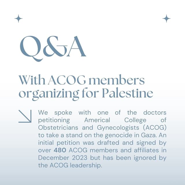 Q&A with the doctor calling out @acog_org on their silence on Palestine ...