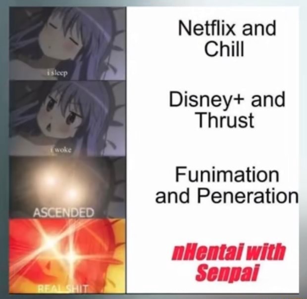 Netflix And Chill Disney And Thrust Funimation And Peneration Ahentai With Senpai Ifunny