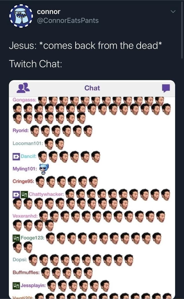 Jesus: *comes back from the dead* Twitch Chat: - iFunny
