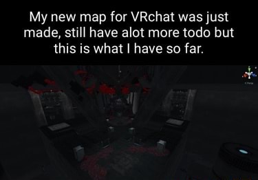 My new map for VRchat was just made, still have alot more todo but this ...