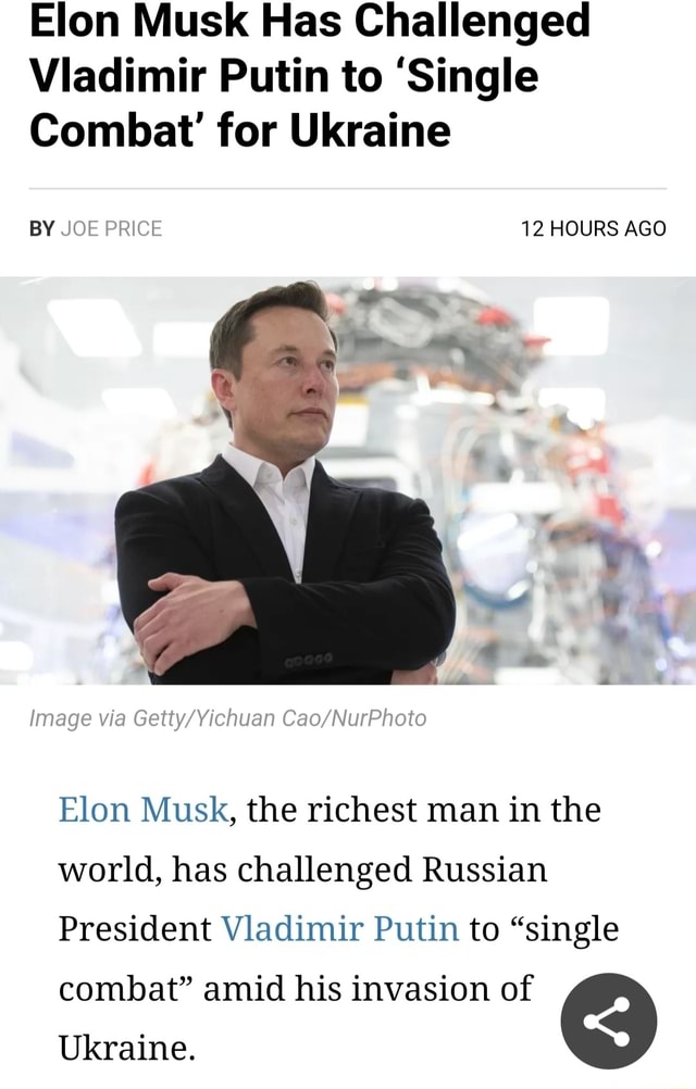 Elon Musk Has Challenged Viadimir Putin to 'Single Combat' for Ukraine ...