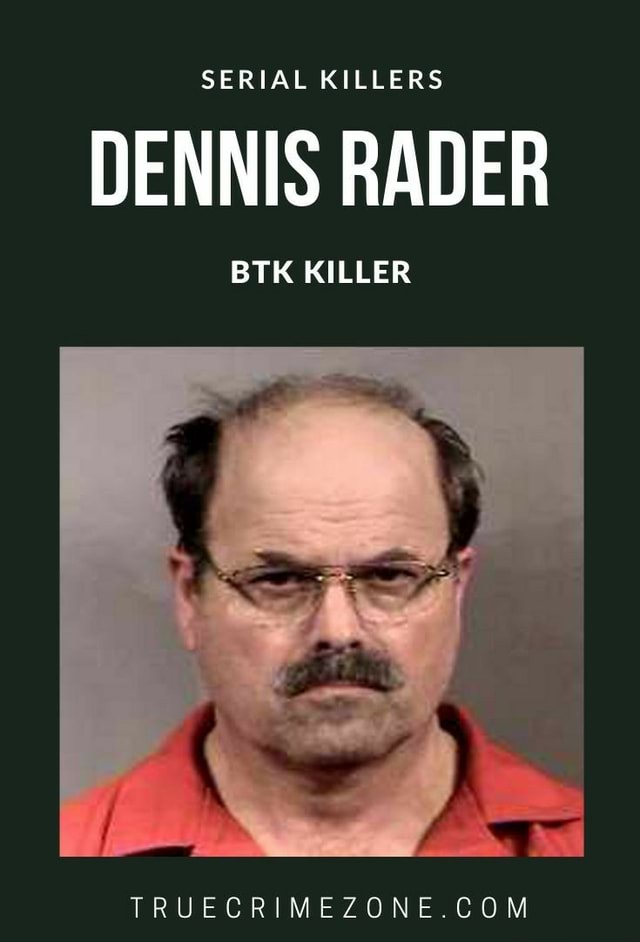 SERIAL KILLERS DENNIS RADER BTK KILLER - America’s best pics and videos
