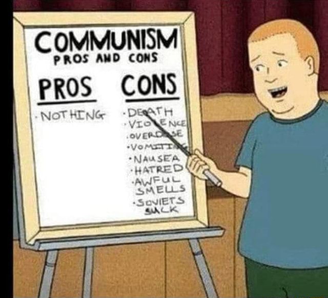 COMMUNISM PROS AND CONS PROS CONS Not HING - iFunny