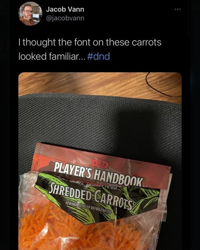 Jacob Vann I thought the font on these carrots looked familiar... #dnd ...