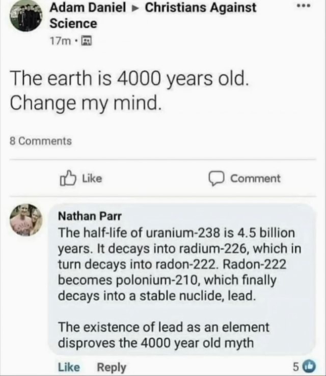 Adam Daniel Christians Against Science The earth is 4000 years old ...