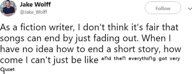 F Jake Wolff @Jake_Wolff Follow As a fiction writer, I don't think it's ...