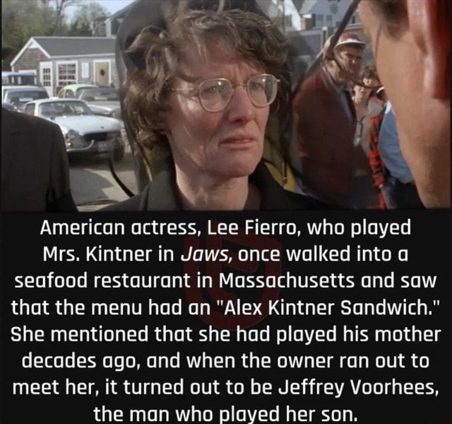 American actress, Lee Fierro, who played Mrs. Kintner in Jaws, once ...
