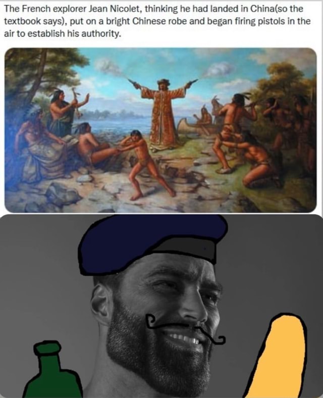 The French explorer Jean Nicolet, thinking he had landed in Chinateo ...