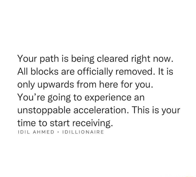 Your path is being cleared right now. All blocks are officially removed ...