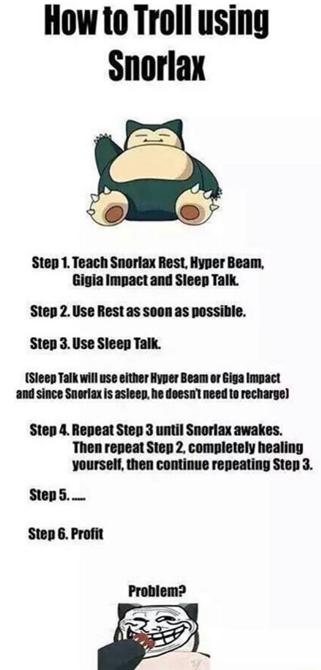 How to Troll using Step 1. Teach Snorlax Rest, Hyper Beam, Gigia Impact ...