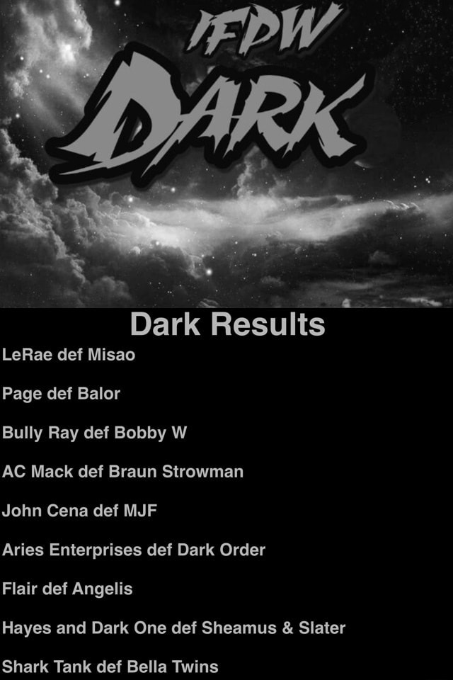 Dark Results LeRae def Misao Page def Balor Bully Ray def Bobby W AC ...