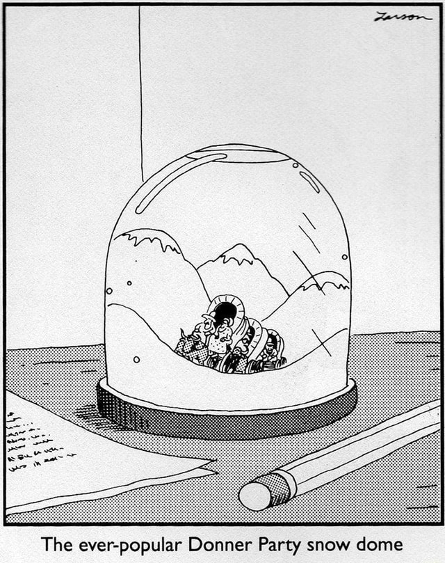 My favorite The Far Side comic strip - The ever-popular Donner Party ...