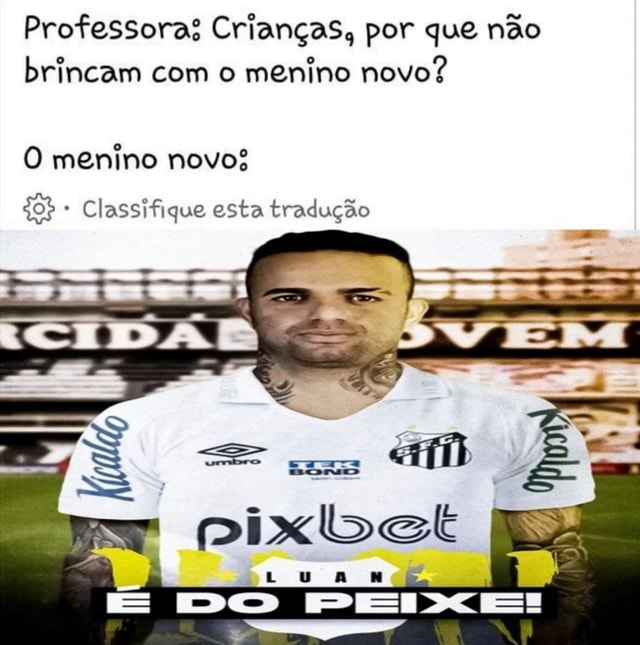 Professoras Crianças Por Que Não Brincam Com O Menino Novo O Menino
