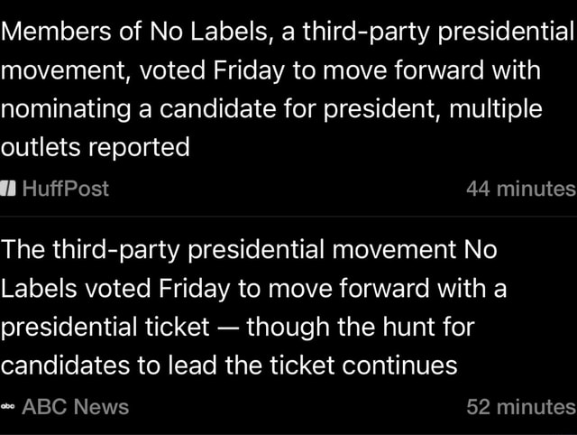 Members of No Labels, a third-party presidential movement, voted Friday ...