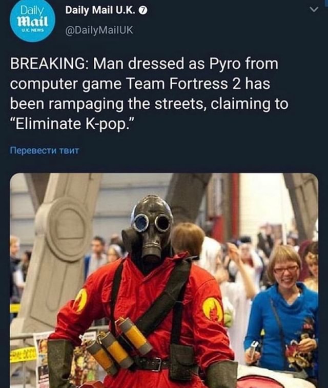 BREAKING: Man dressed as Pyro from computer game Team Fortress 2 has ...