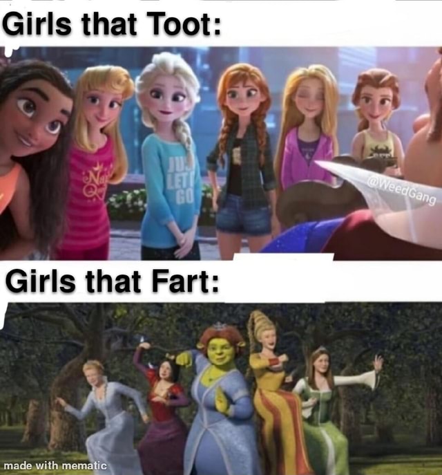Girls that Toot: Girls that Fart: made,withmemat - iFunny