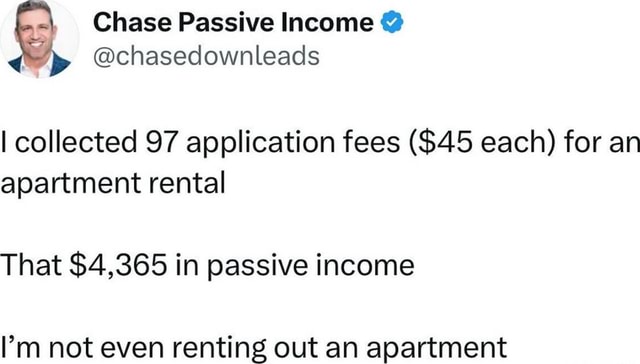 Chase Passive Income @ @chasedownleads I collected 97 application fees ...