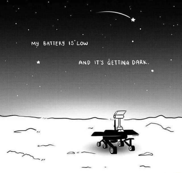 My BATTERY Low AND IT'S GETTING DARK. - iFunny