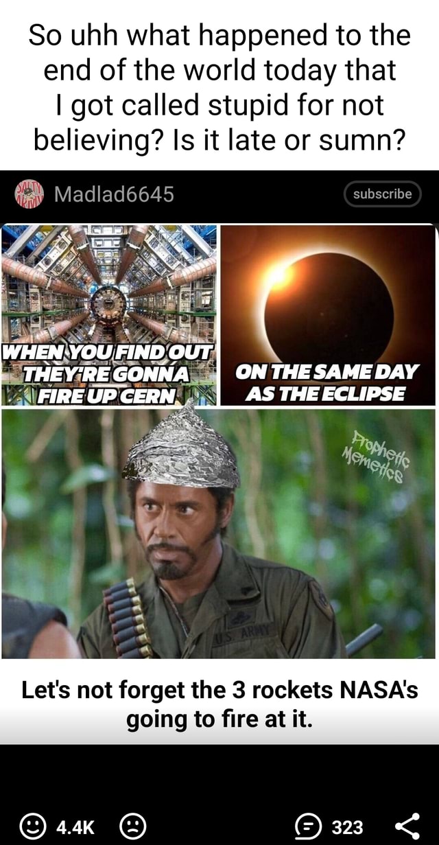 So uhh what happened to the end of the world today that I got called ...
