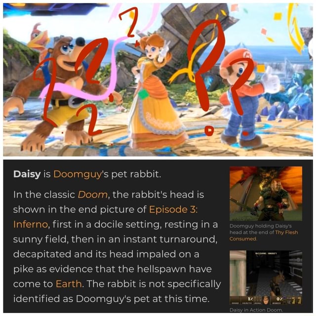 Daisy is Doomguy's pet rabbit. In the classic Doom, the rabbit's head ...