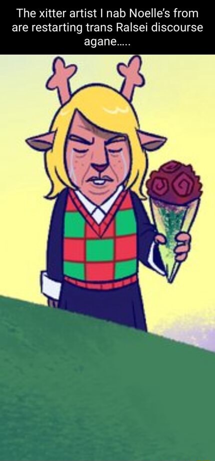 The xitter artist I nab Noelle's from are restarting trans Ralsei ...