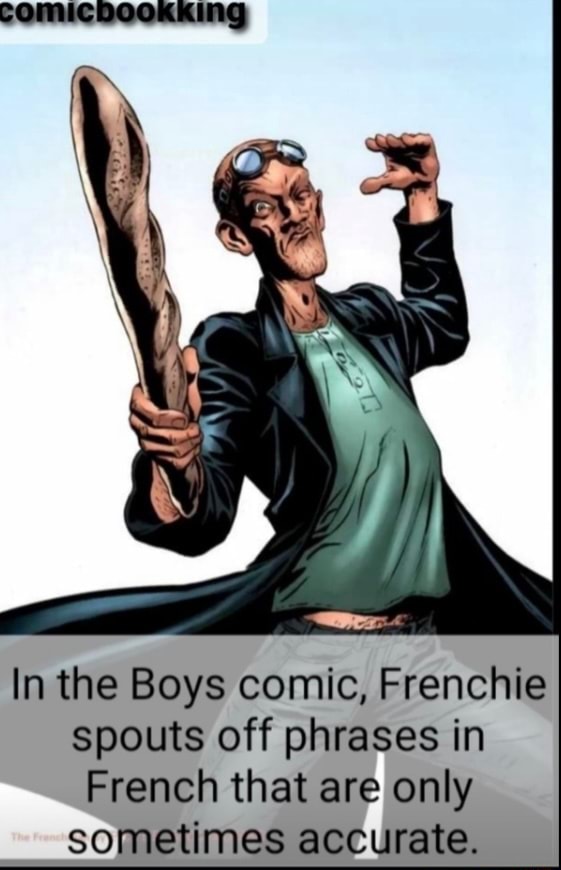 MIC In the Boys comic, Frenchie spouts off phrases in French that are ...