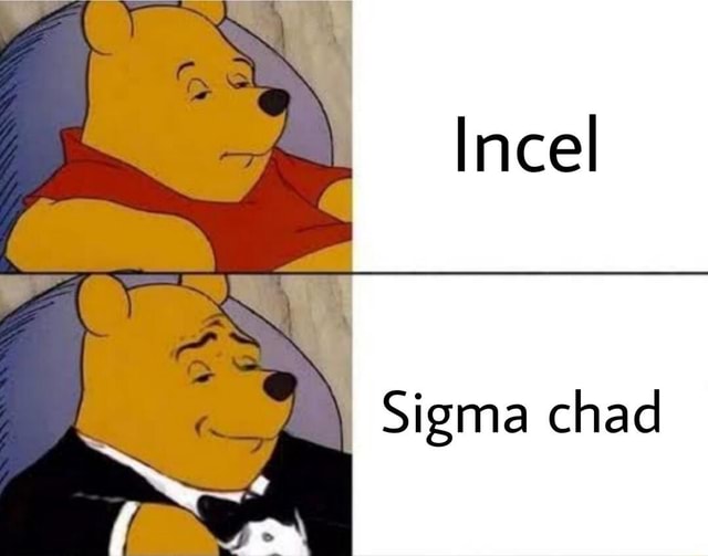 Incel Sigma chad - iFunny