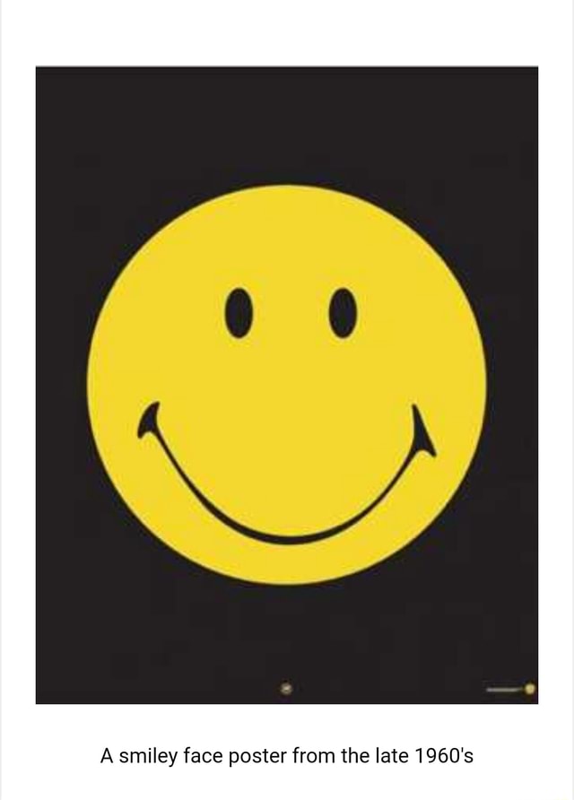 A smiley face poster from the late 1960's - iFunny
