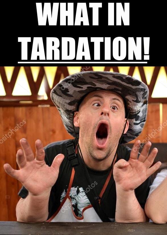 What in tardation! - What in tardation! WHAT IN TARDATION! 'A's "A ...