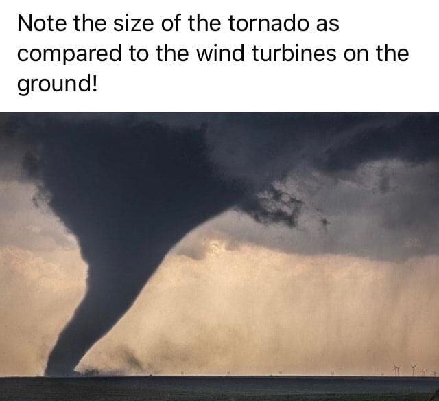 Note the size of the tornado as compared to the wind turbines on the ...
