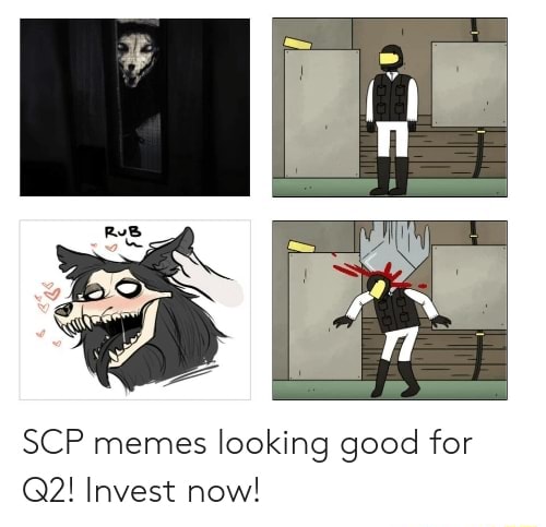 SCP memes looking good for Invest now! - iFunny