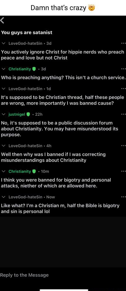 Damn that's crazy You guys are satanist Christianity You actively ...
