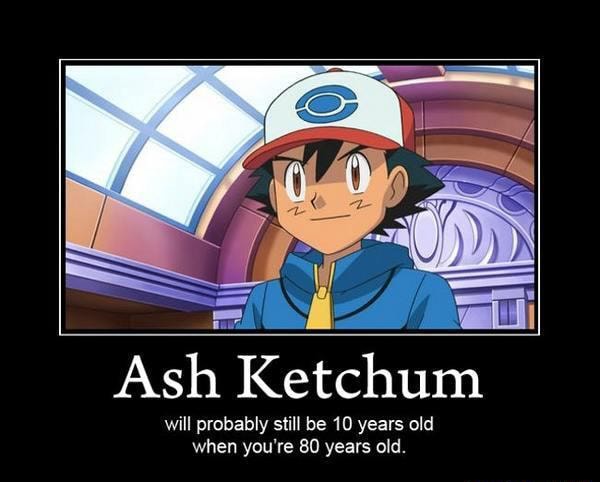 Ash Ketchum will probably still be 10 years old when you're 80 years ...