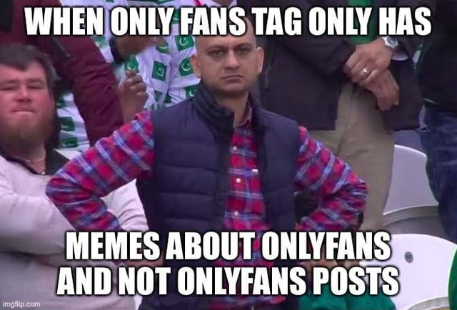 WHEN ONLY FANS TAG ONLY HAS MEMES ABOUT ONLYFANS AND NOT ONLYFANS POSTS ...