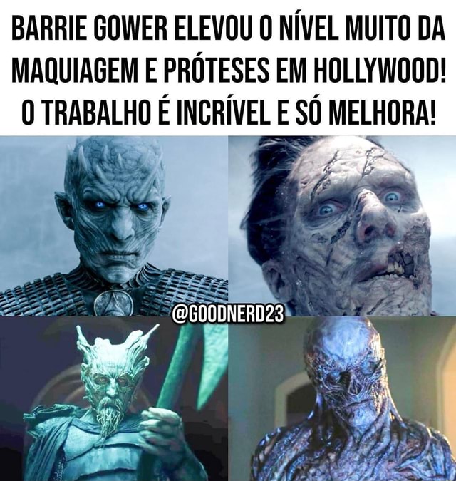 BARRIE GOWER ELEVOU O NÍVEL MUITO DA MAQUIAGEM E PRÓTESES EM HOLLYWOOD ...