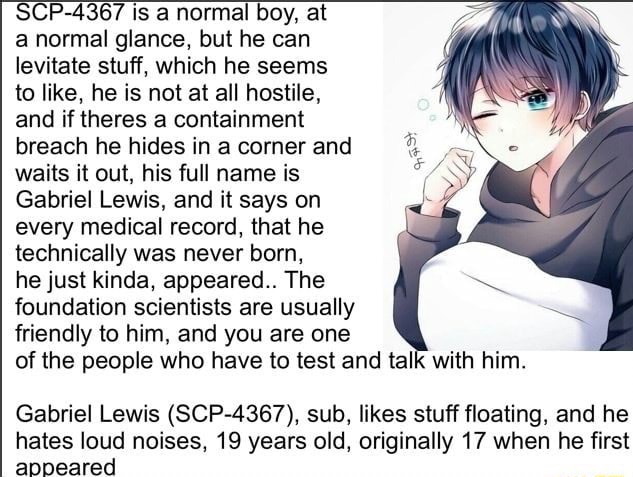 SCP-4367 is a normal boy, at a normal glance, but he can levitate stuff ...