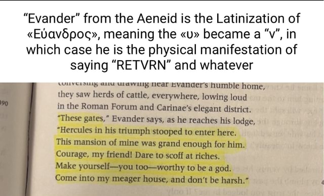 "Evander" from the Aeneid is the Latinization of "Evav6poc", meaning ...