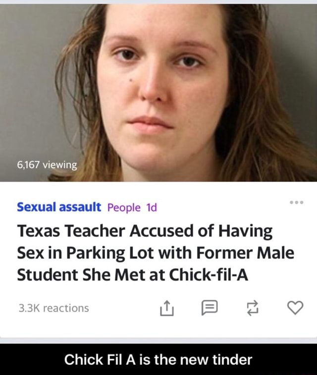 Sexual Assault People 1d Texas Teacher Accused Of Having Sex In Parking
