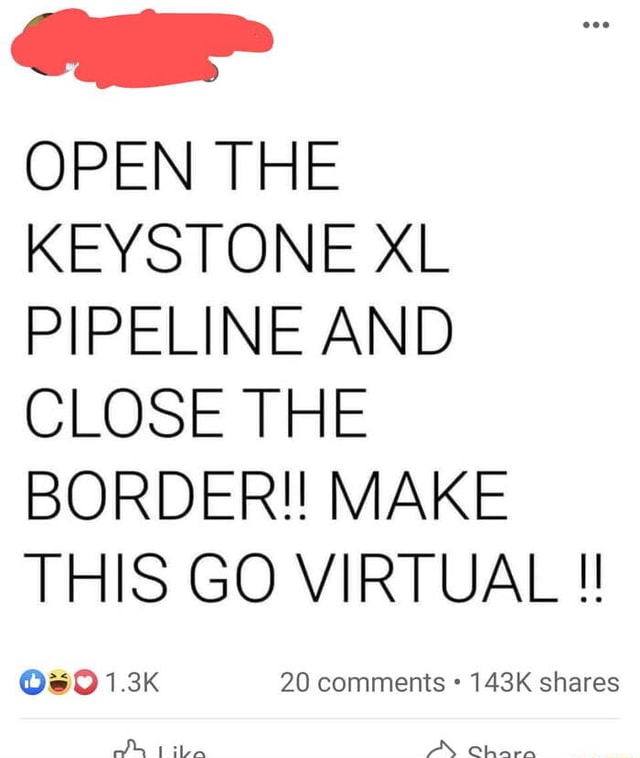 OPEN THE KEYSTONE XL PIPELINE AND CLOSE THE BORDER!! MAKE THIS GO ...