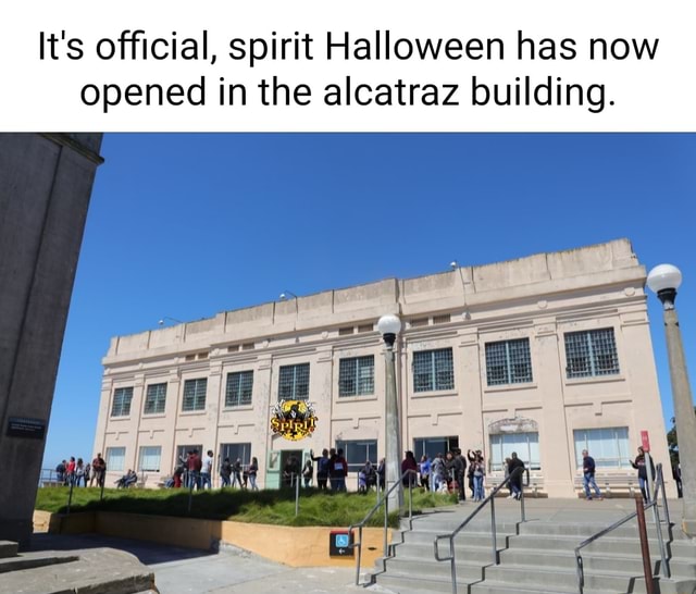 It's official, spirit Halloween has now opened in the alcatraz building ...