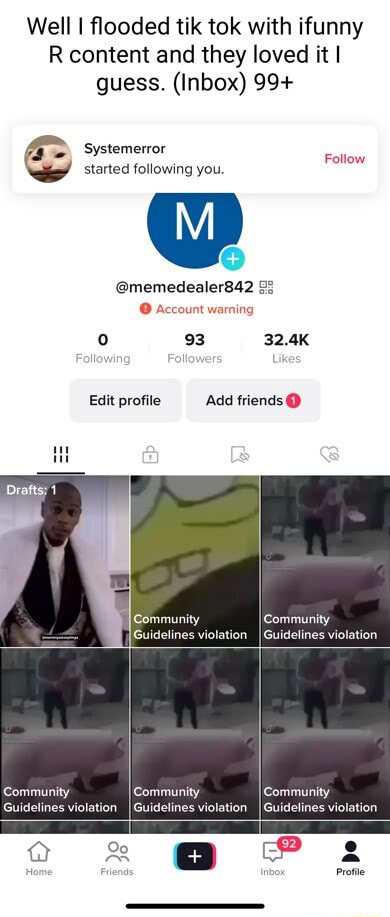 Well I flooded tik tok with ifunny R content and they loved it I guess ...