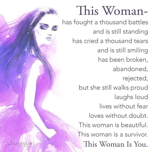 This Woman- has fought a thousand battles and is still standing has ...
