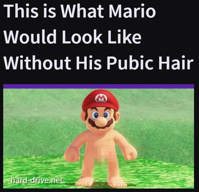 This is What Mario Would Look Like Without His Pubic Hair - iFunny