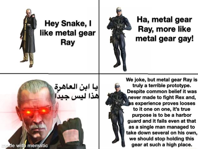 We joke, but metal gear Ray is truly a terrible prototype. Despite ...