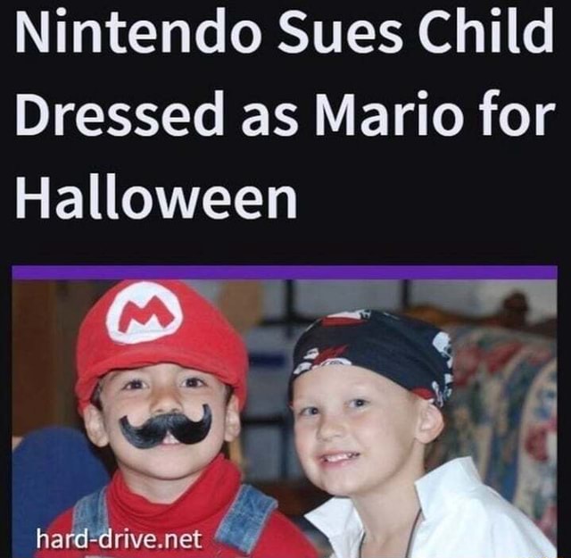Nintendo Sues Child Dressed as Mario for Halloween - iFunny