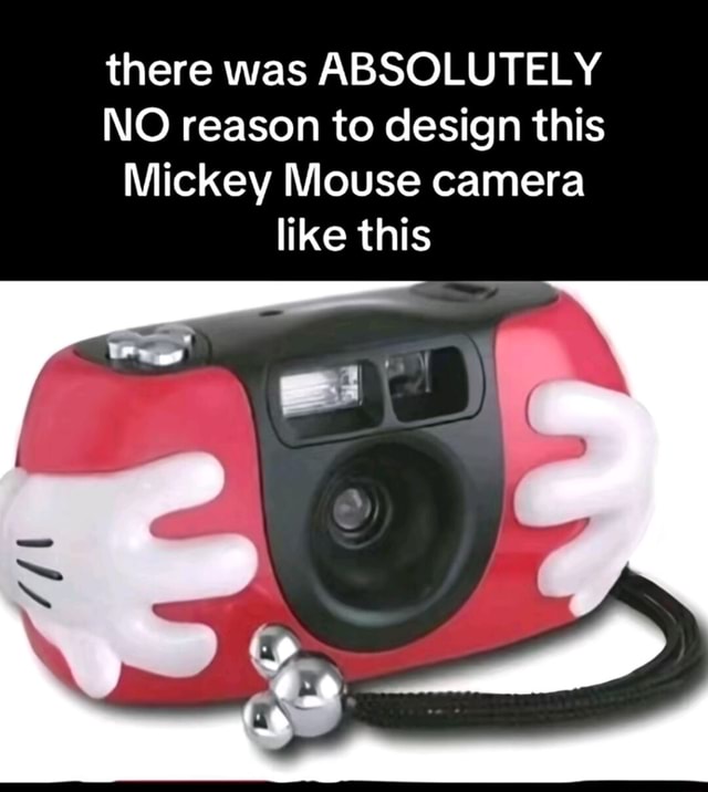 There was ABSOLUTELY NO reason to design this Mickey Mouse camera like ...