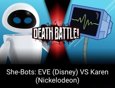 Al I DEATH BATTLE Jae She-Bots: EVE (Disney) VS Karen (Nickelodeon ...